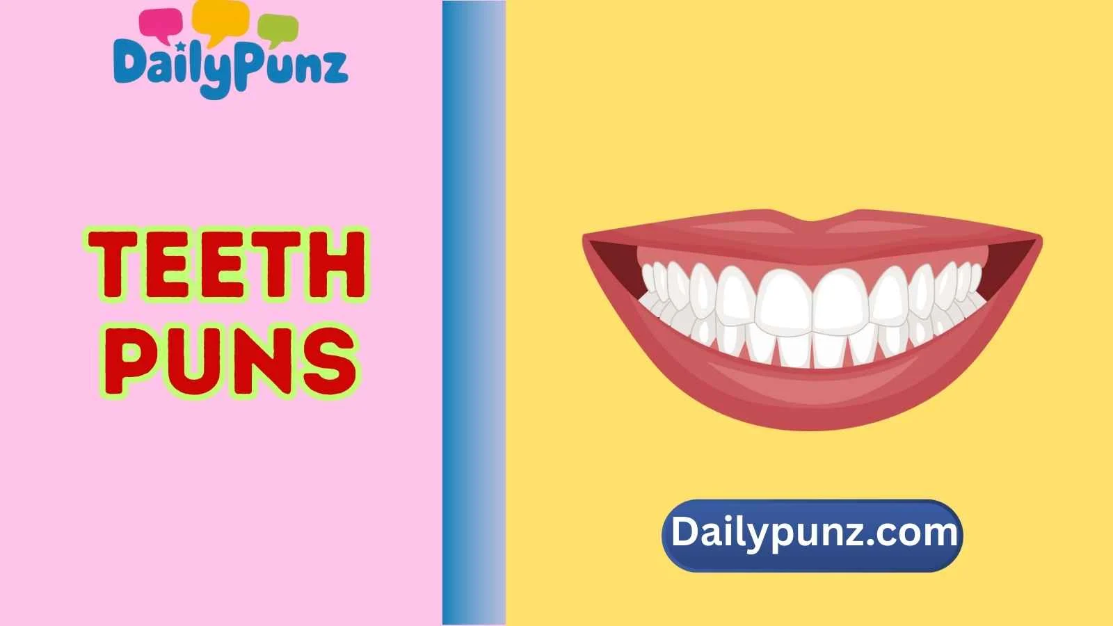 245+ Teeth Puns That Will Make You Smile Big - dailypunz.com
