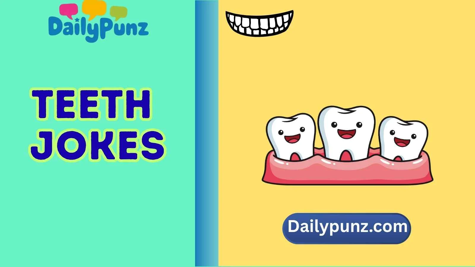243+ Teeth Jokes That Will Instantly Brighten Your Day - dailypunz.com